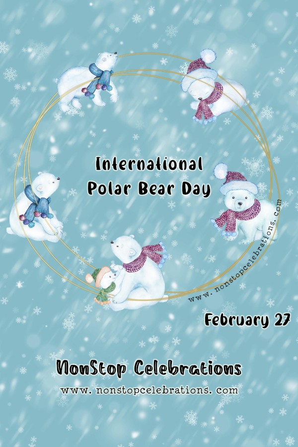 Celebrate International Polar Bear Day February 27 | NonStop Celebrations