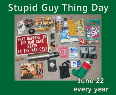 Celebrate Stupid Guy Thing Day June 22 | NonStop Celebrations