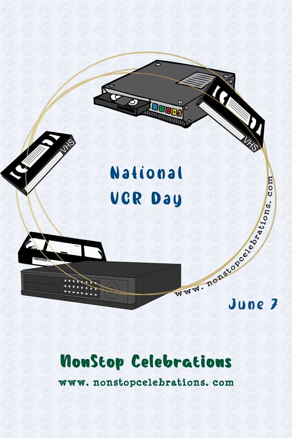 Celebrate National VCR Day June 7 | NonStop Celebrations