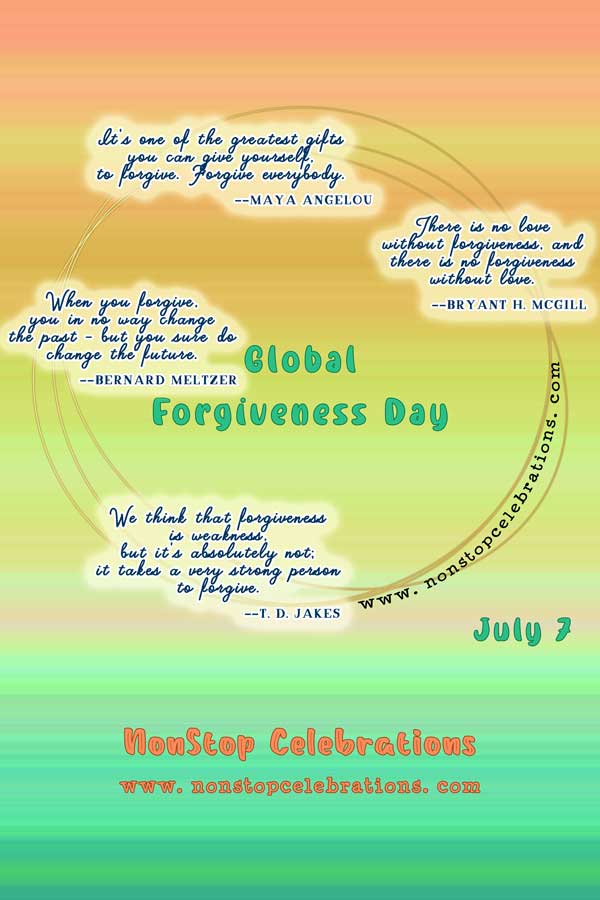 Celebrate Global Forgiveness Day July 7 Nonstop Celebrations
