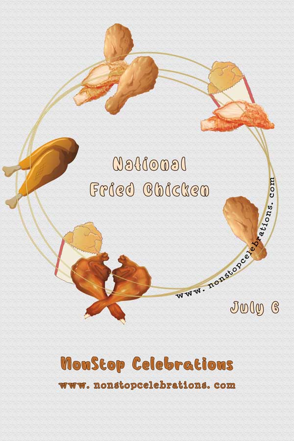 Celebrate National Fried Chicken Day July 6 | NonStop Celebrations