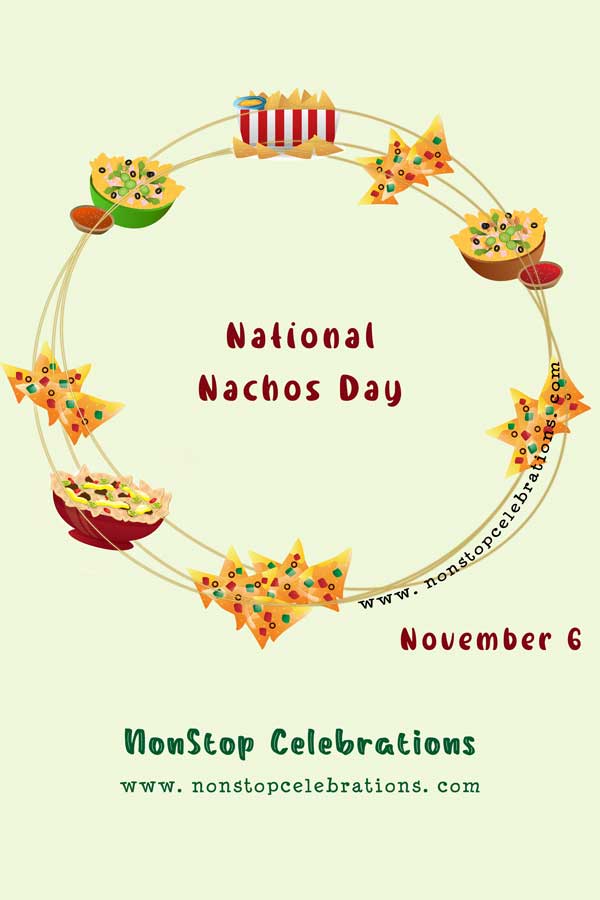 Celebrate National Nachos Day November 6 | NonStop Celebrations