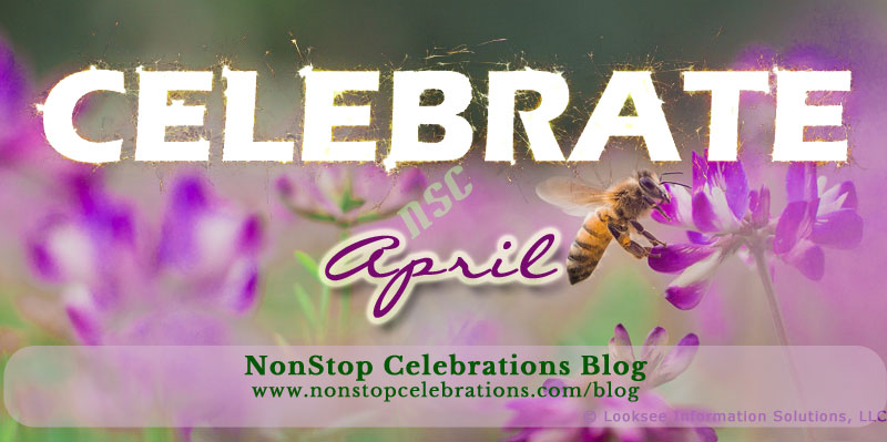 What to Celebrate April 2 thru 8, 2018 | NonStop Celebrations Blog