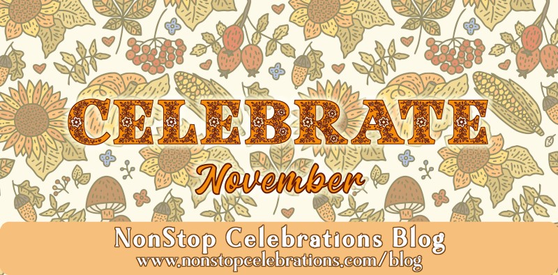 What to Celebrate November 16 to 22, 2020 | NonStop Celebrations Blog